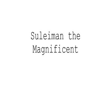 Suleiman the Magnificent Suleiman the Lawgiver | PPTX