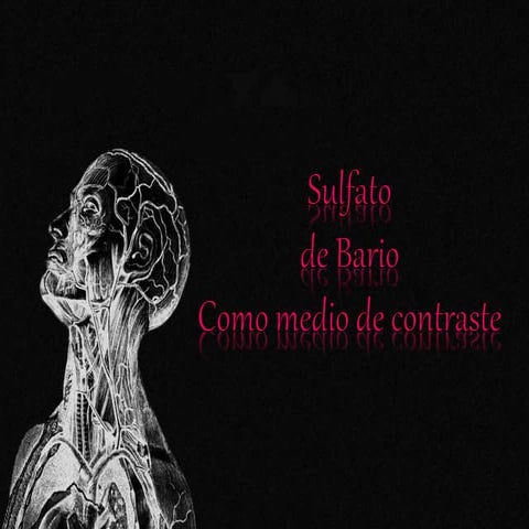 Sulfato de bario como medio de contraste | PPTX