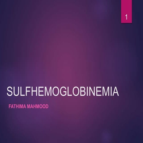 Sulfhemoglobinemia | PPTX