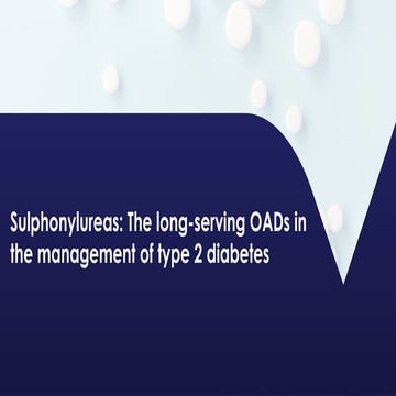 Sulphonylureas The long serving OADs in the management of type 2 ...