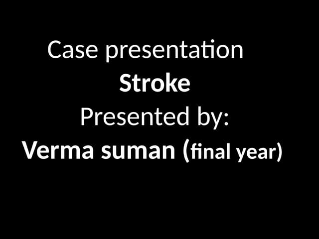Stroke - Case presentation | PPTX