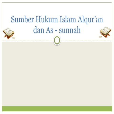 Sumber_Hukum_Islam_Alquran_dan_As_sunnah.pptx