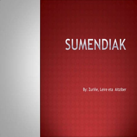 Sumendiak | PPTX