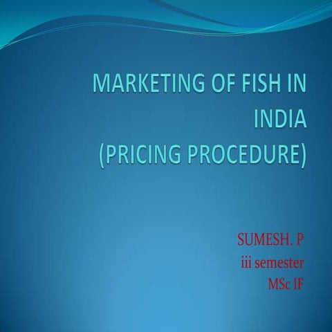 EDUREMARKETING OF FISH IN INDIA PRICING PROCIDURE | PPT