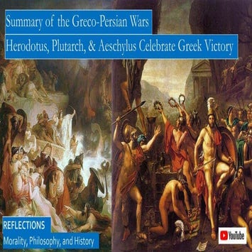 Summary of Greco-Persian Wars, Herodotus, Plutarch and Aeschylus Celebrate Greek Victory | PDF