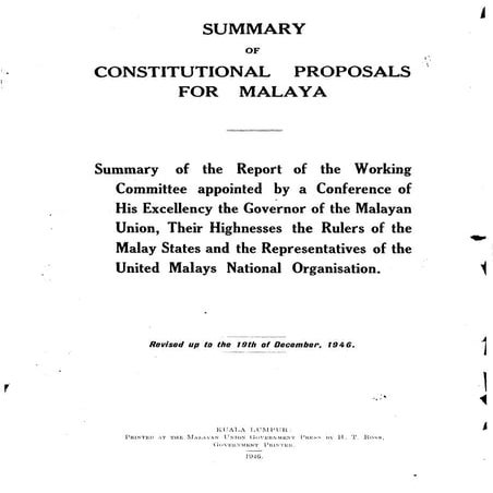 Summary of constitutional proposals for malaya 1946, Federation of ...