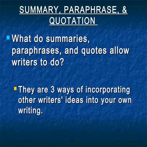 Summary, paraphrase, quotation | PPT
