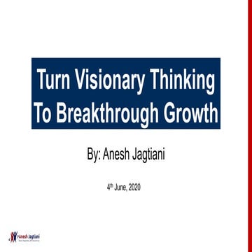 Turn Visionary Thinking to Breakthrough Growth by Anesh Jagtiani | PDF ...