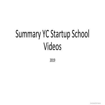 Summary Y Combinator Startup School 2019 Pptx Internet For