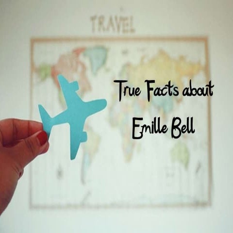 True Facts about Emille Bell | PPTX