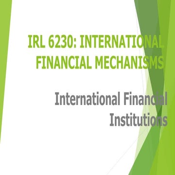 SUMMER 2019 CLASS PRESENTATION ON INTERNATIONAL FINANCIAL INSTITUTIONS ...