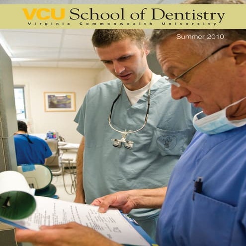 VCU School of Dentistry Magazine /summer 2010 | PDF | Dental Health | Diseases and Conditions