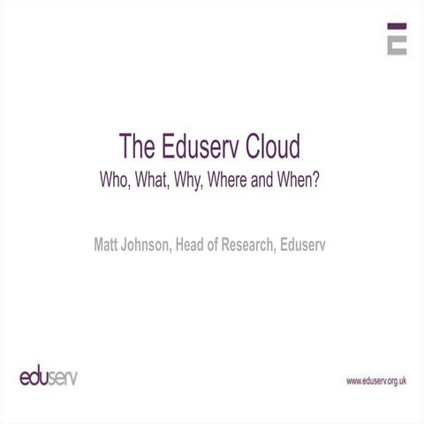 The Eduserv Cloud: Who, What, Why, When and Where? | PPTX