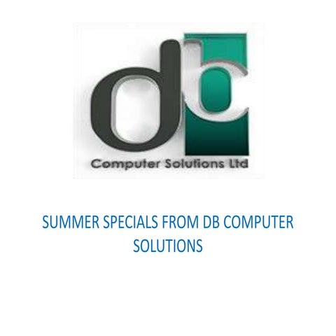 SUMMER SPECIALS FROM DB COMPUTER SOLUTIONS | PPT