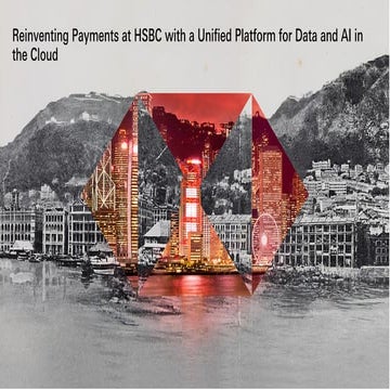 Reinventing Payments at HSBC with a Unified Platform for Data and AI in ...