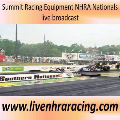 Watch race summit racing equipment nhra nationals live | PPT