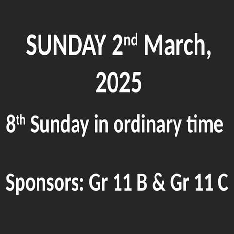 SUNDAY 2nd March, 2025. 8th Sunday in ordinary time.pptx