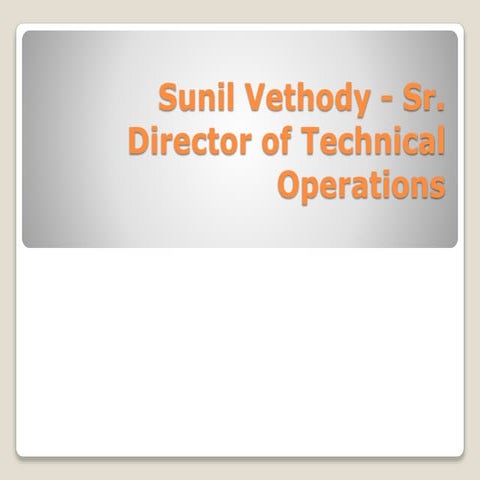 Sunil Vethody - Sr. Director of Technical Operations | PPTX | Business ...