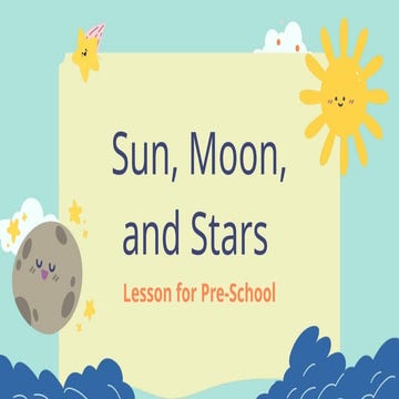 Sun, Moon, and Stars Lesson for Pre-School.pptx