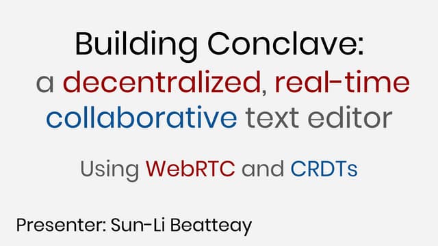 Building Conclave: a decentralized, real-time collaborative text editor ... Building Conclave: a decentralized, real-time collaborative text editor ...