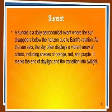 A sunset is a daily astronomical event where the sun disappears | PPTX