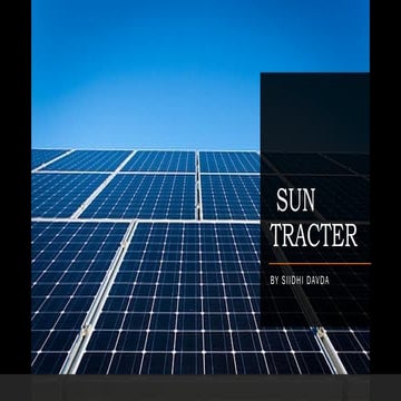 SUN TRACTER FOR SOLAR PANEL BY SIDDHI.pptx