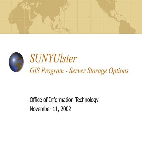 SUNY Ulster - GIS Program Server Storage Options | PPT