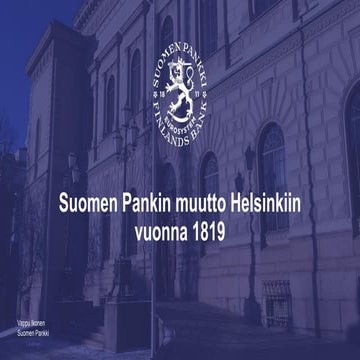 Historiantutkija Vappu Ikonen: Suomen pankin muutto Helsinkiin 1819 | PPT