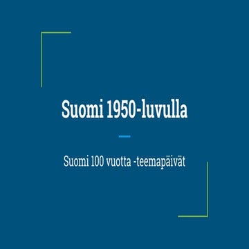 Suomi ja maailma 1950 -luvulla | PPTX