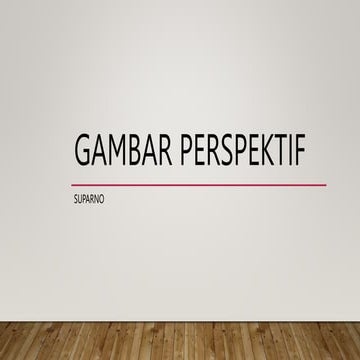 Suparno, menggambar perspektif.pptx