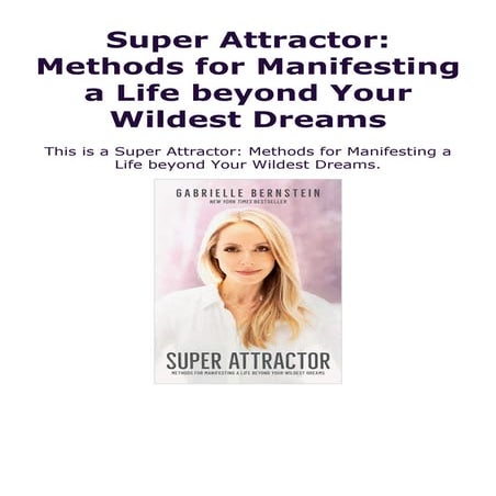 undefined Super Attractor: Methods for Manifesting a Life beyond Your Wildest Dreams | PDF