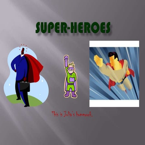 Super Hero Homework by Julia | PPT
