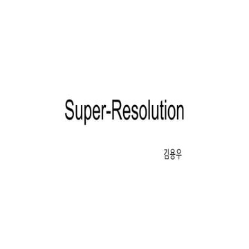 Super resolution | PPTX
