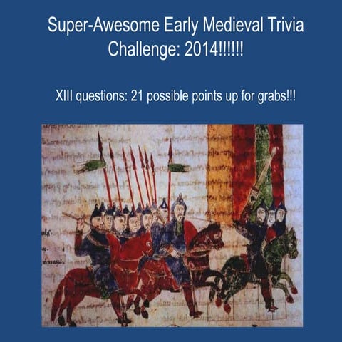 Super awesome Early Medieval trivia challenge 2014 | PPT