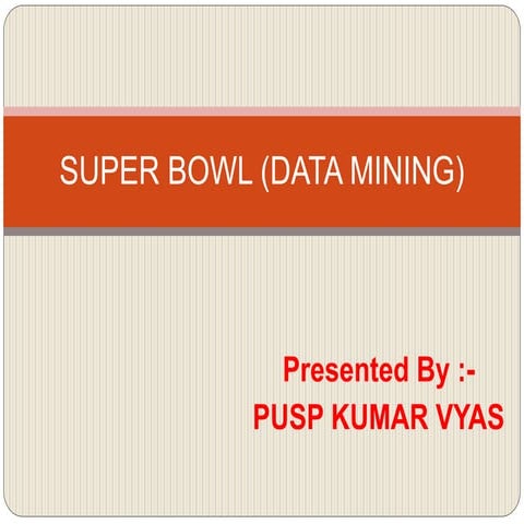 Super bowl (data mining) | PPTX