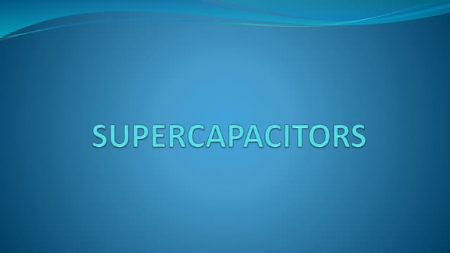 Introduction to supercapacitors | PPTX