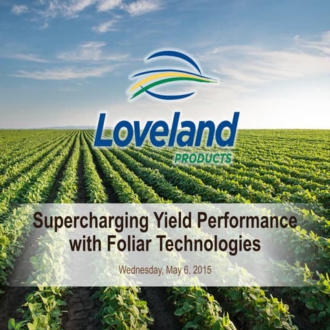 Supercharging Yield Performance with Foliar Technologies | PDF