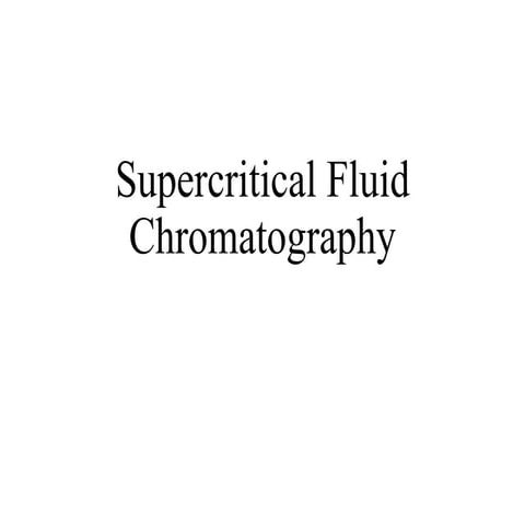 Supercritical Fluid Chromatography-lecture.pptx | Chemistry | Science