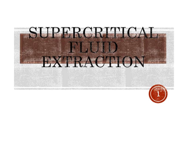 Supercritical Fluid extraction | PPTX