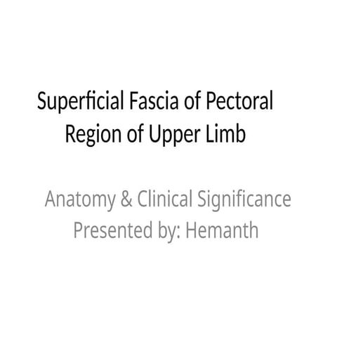 Superficial_Fascia_Pectoral_Region_with_Diagram.pptx