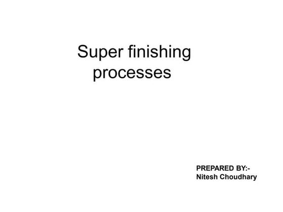 superfinishing process | PPTX