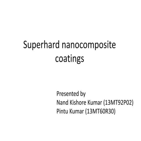 Superhard nano composite coating | PPTX