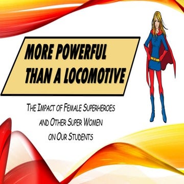 More Powerful Than a Locomotive: The Impact of Female Superheroes and ...
