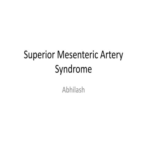 Superior mesenteric artery syndrome | PPTX