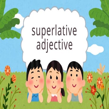 English Grammar: Superlative Adjective Explanation | PPTX