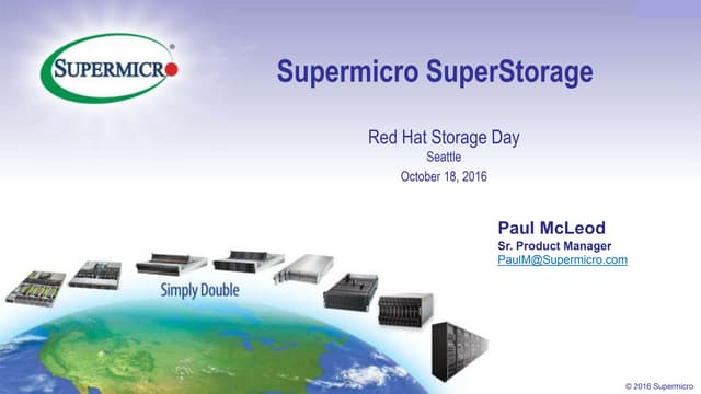 Red Hat Storage Day Seattle: Supermicro Solutions for Red Hat Ceph and ... Red Hat Storage Day Seattle: Supermicro Solutions for Red Hat Ceph and ...