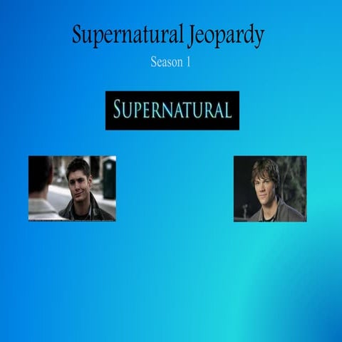 Supernatural Season 1 Jeopardy | PPTX