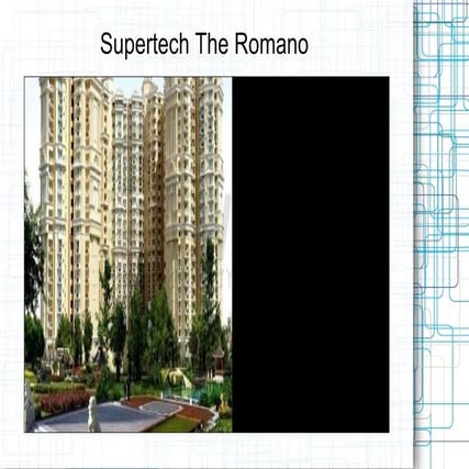 Supertech Romano - Sector 118 Noida | PPT