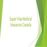 Super Visa Medical Insurance Canada.pptx