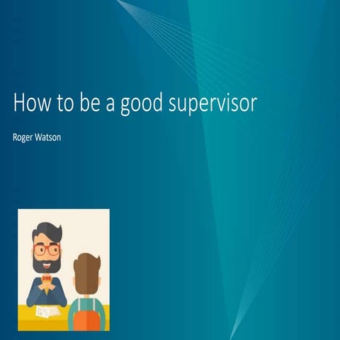 How to be a good supervisor | PPTX